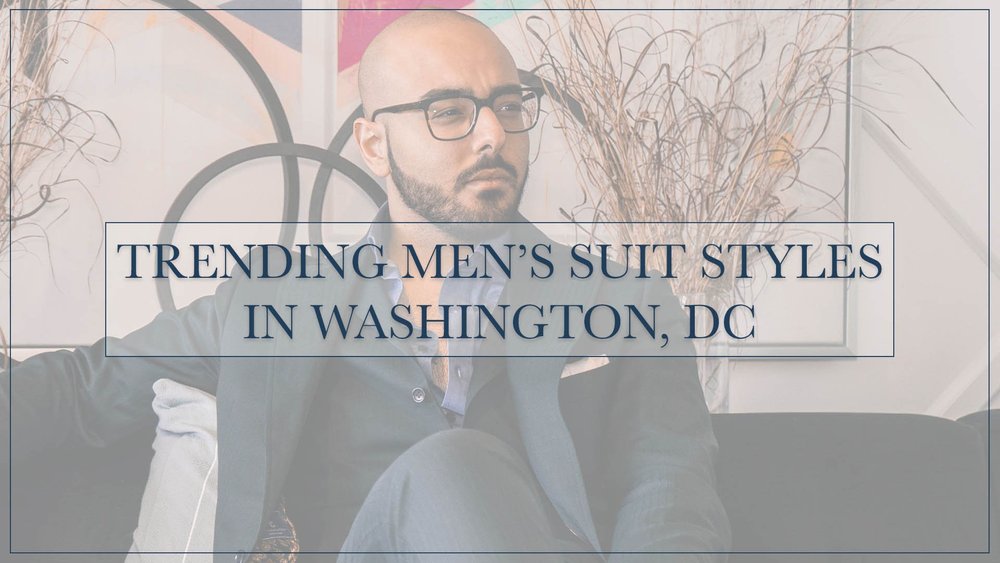 Your Style Guide | Washington DC | Best Custom Suits in DC