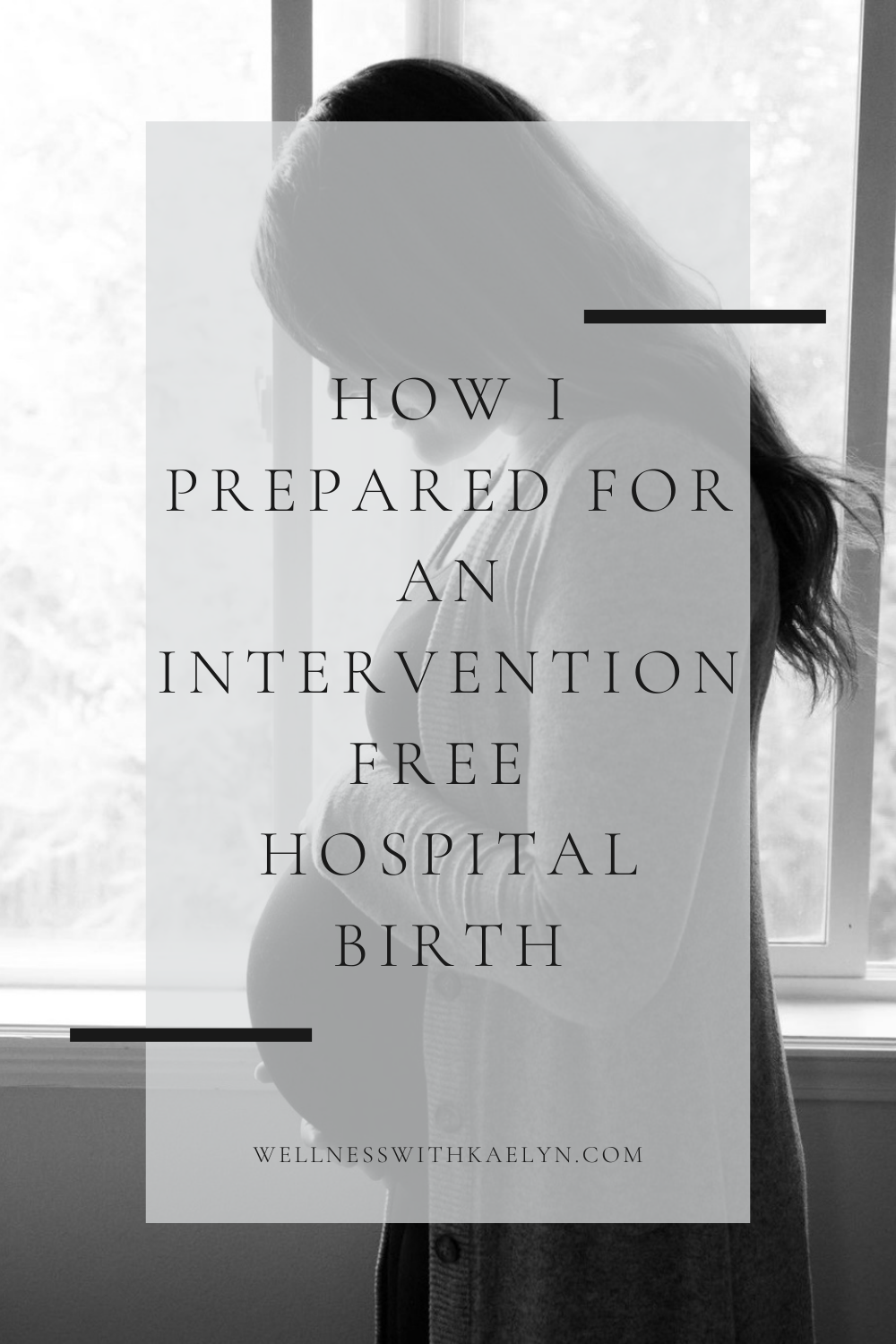 How I Prepared for an Intervention- Free Hospital Birth — Wellness With ...