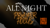 All Night Prayer Focus | 7 PM – 7 AM — Harvest Revival Center