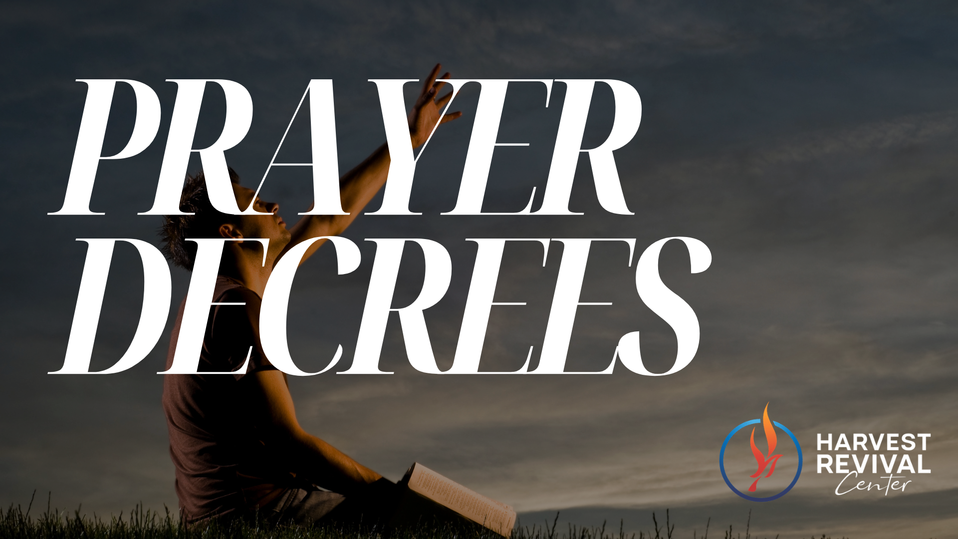 Prayer Decrees — Harvest Revival Center