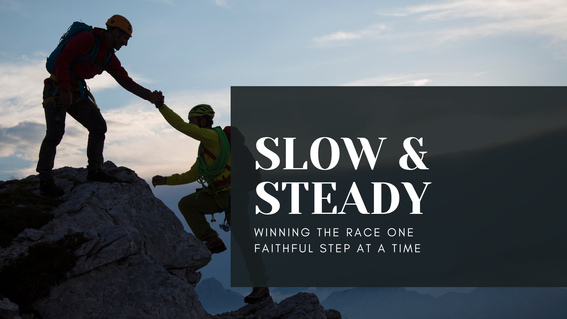 Slow & Steady — Harvest Revival Center