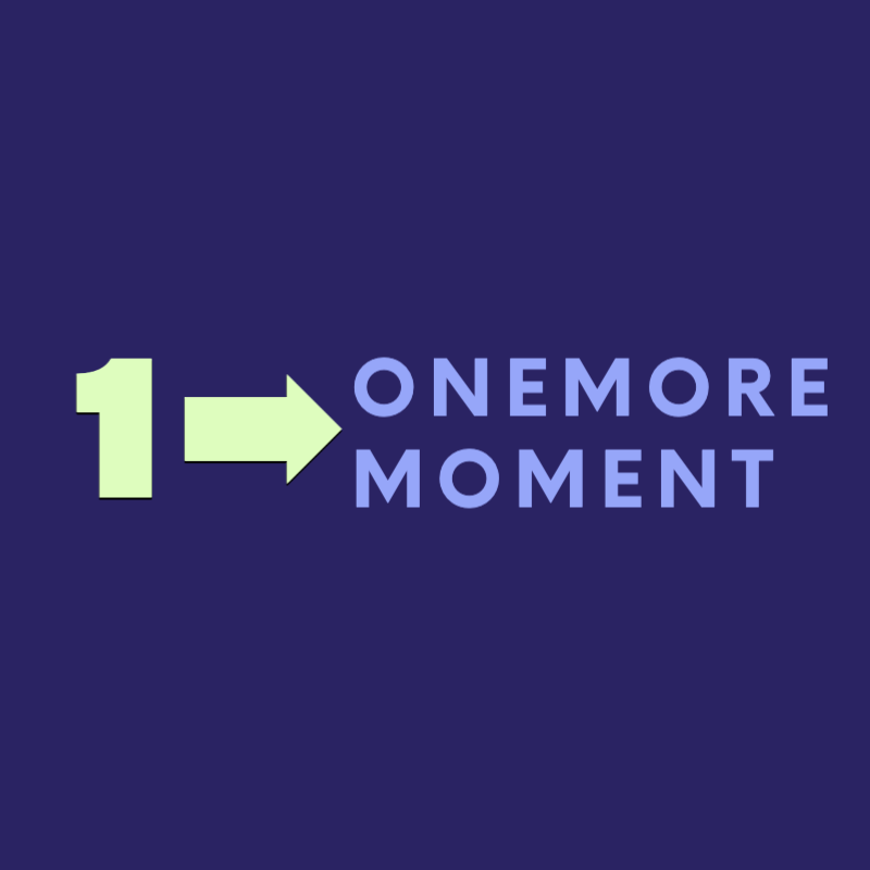 One More Moment