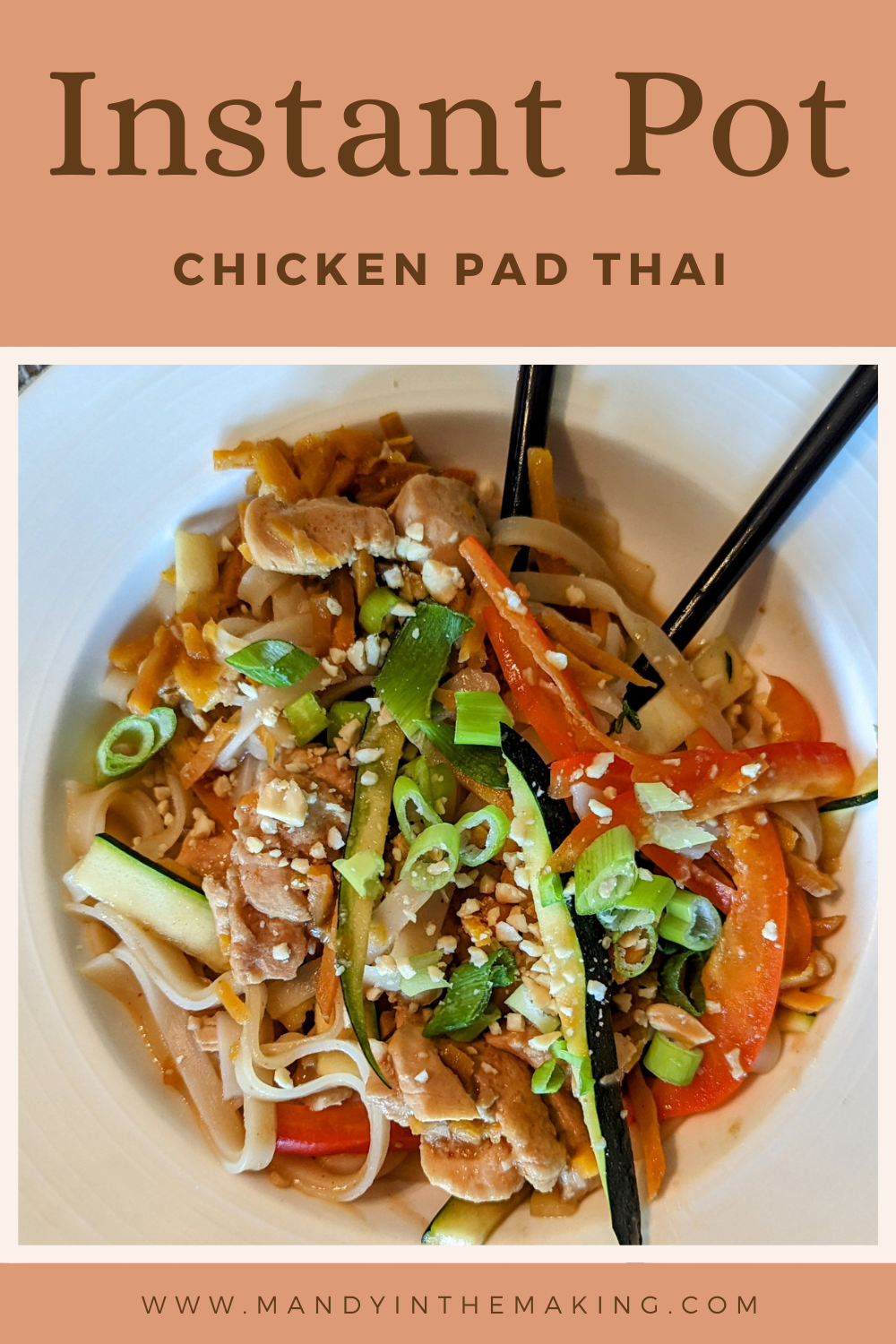 Instant Pot Chicken Pad Thai — Mandy in the Making | Meals & More on ...