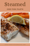Quick and Easy Steamed Cod — Mandy in the Making | Meals & More on YouTube