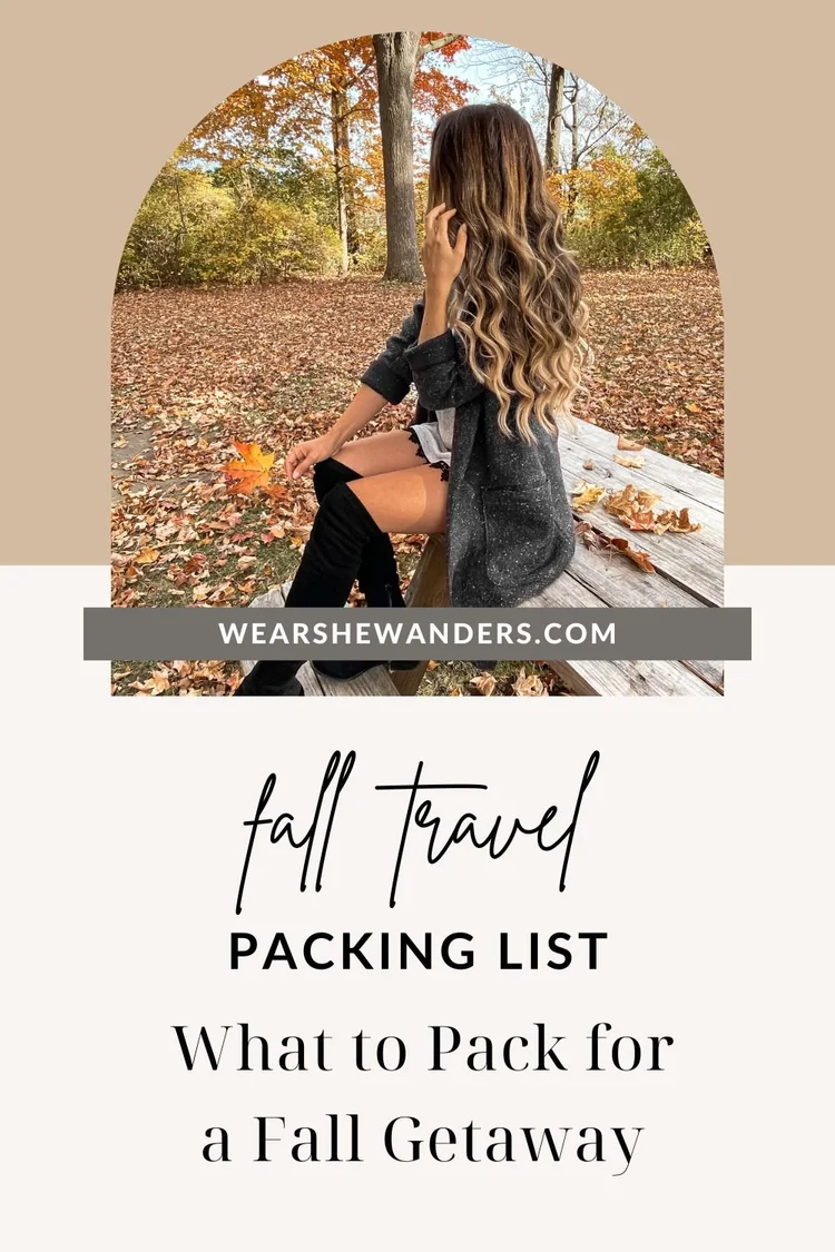 Fall Travel Packing List: What to Pack for a Fall Getaway — Wear She ...