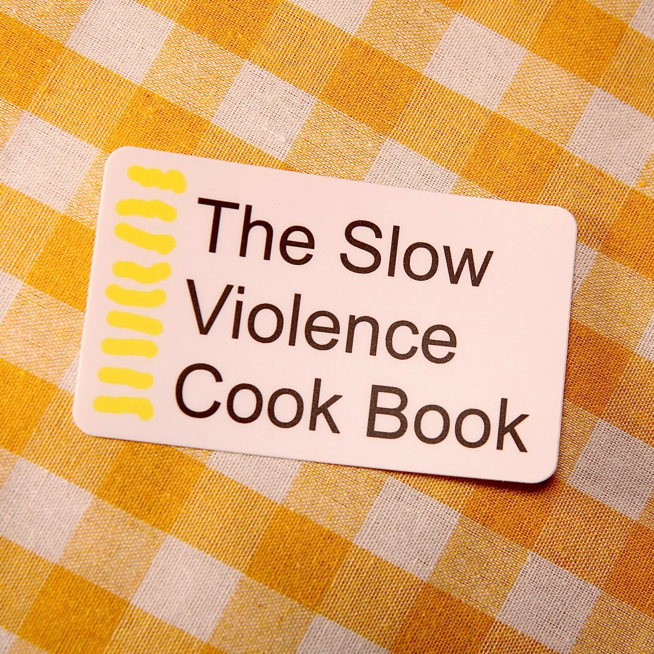 The Slow Violence Cook Book — Sam Petersen