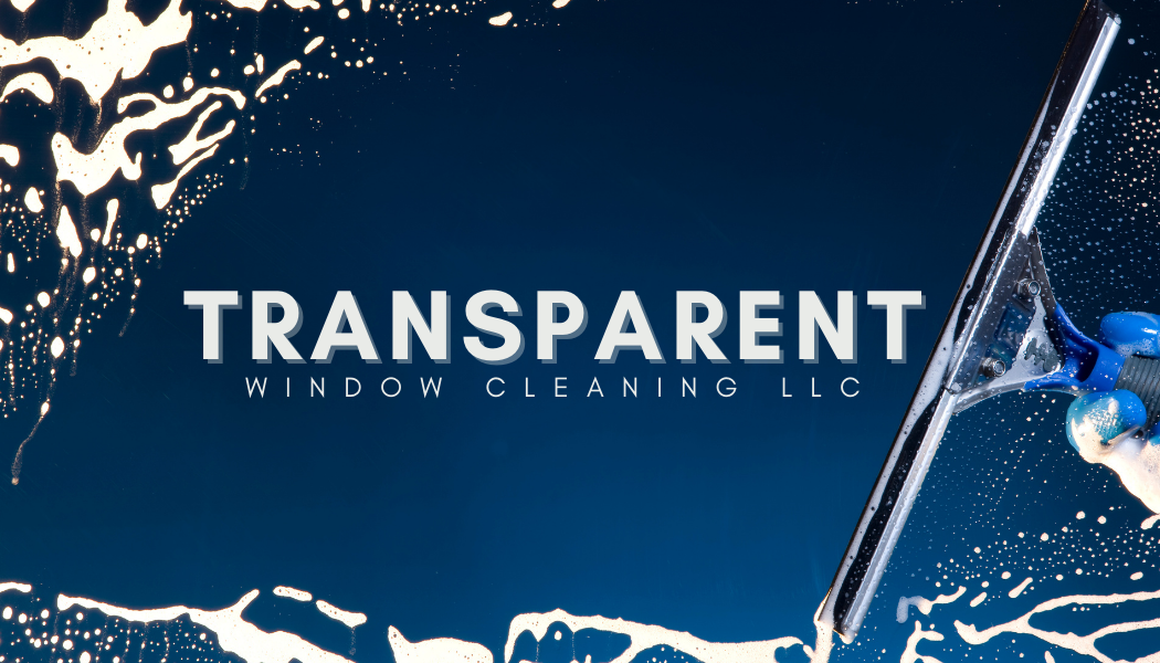 ABOUT US — TRANSPARENT WINDOW CLEANING, LLC