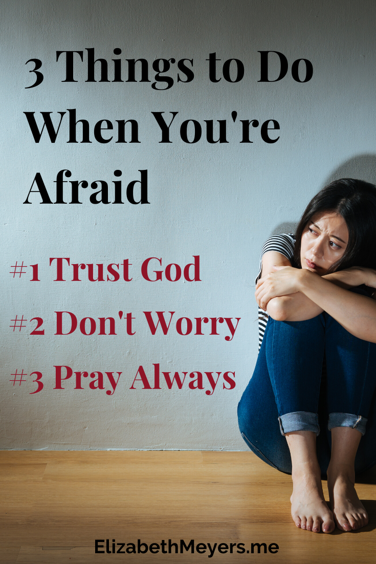 3 Things to Do When You're Afraid