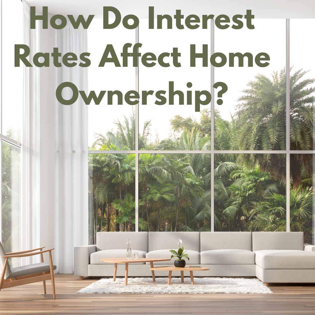 How Do Interest Rates Affect Home Ownership? - Rachael Dressler ...