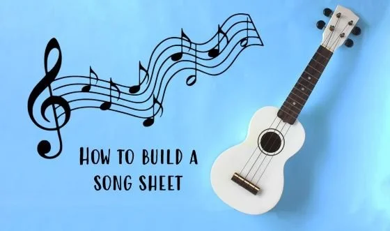 How To Build A Song Sheet — Ukuleles Unanimous