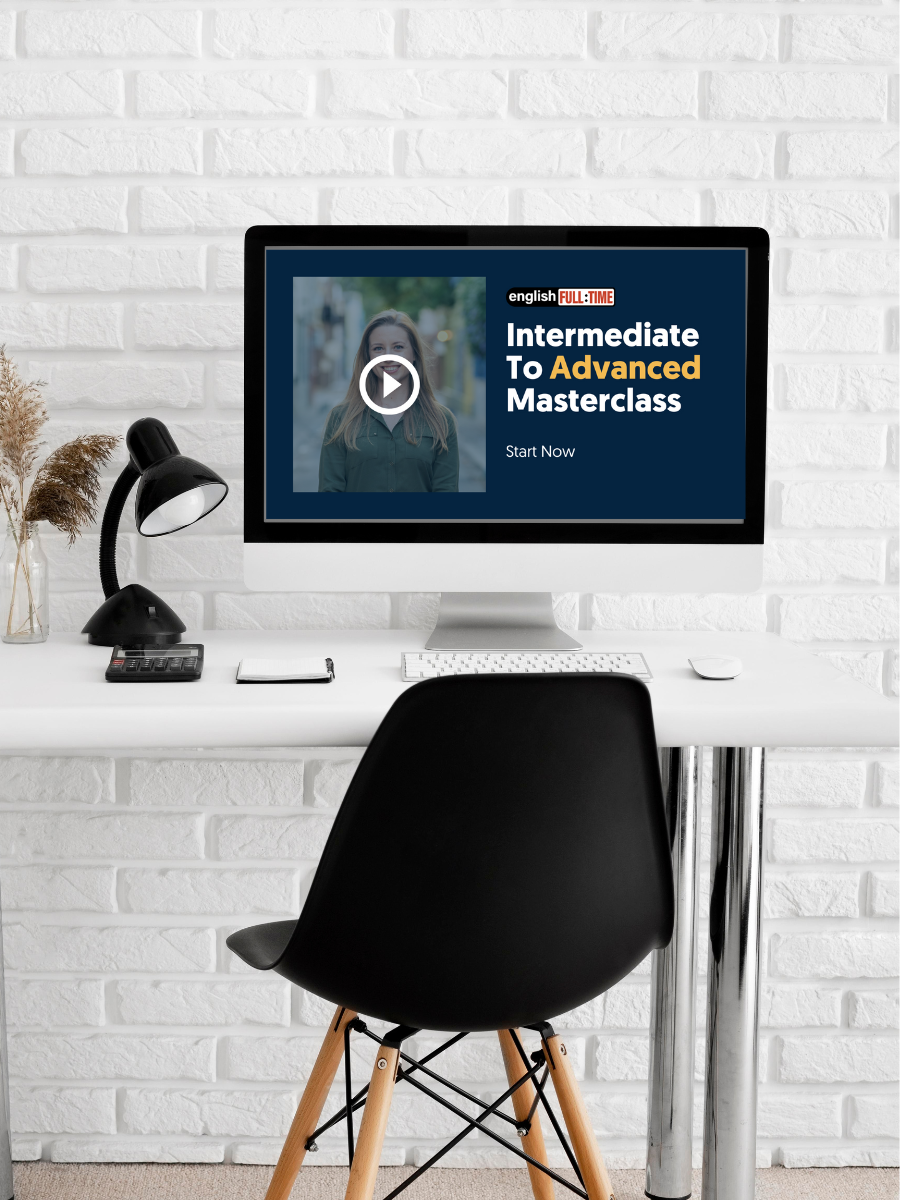Masterclass: Intermediate to Advanced — English Full:Time
