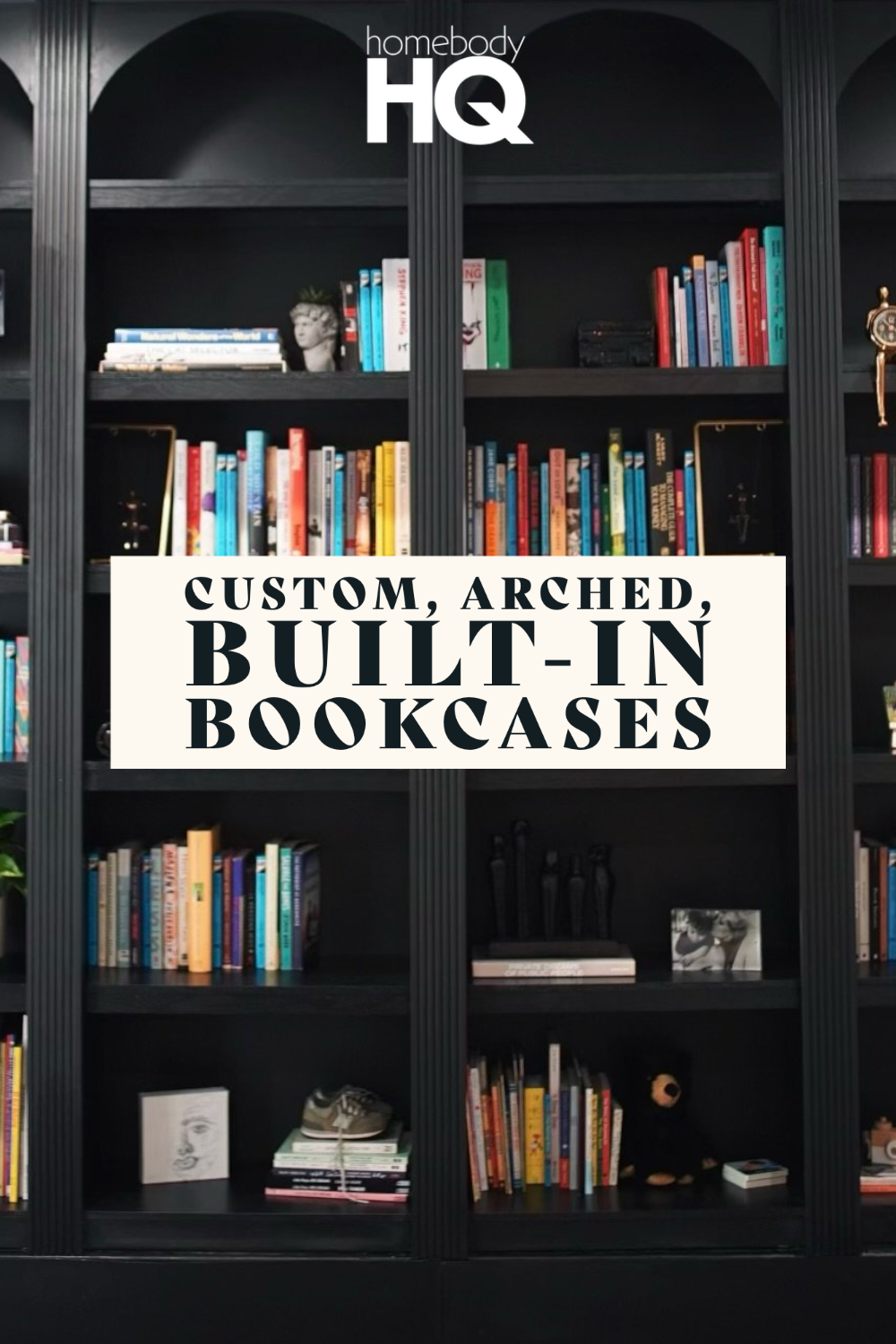 Custom, Arched Built-In Bookcases (For A Friend) — homebodyHQ