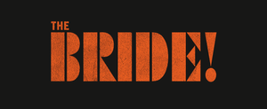 Official Trailer and Recap of the Waner Bros. Movie ‘The Bride!’ (2026 ...