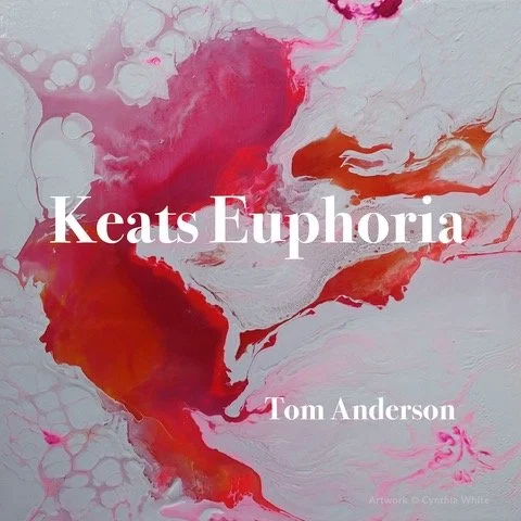 A New Punk Folk Concept Album: ‘Keats Euphoria’ (2024) by Tom Anderson ...