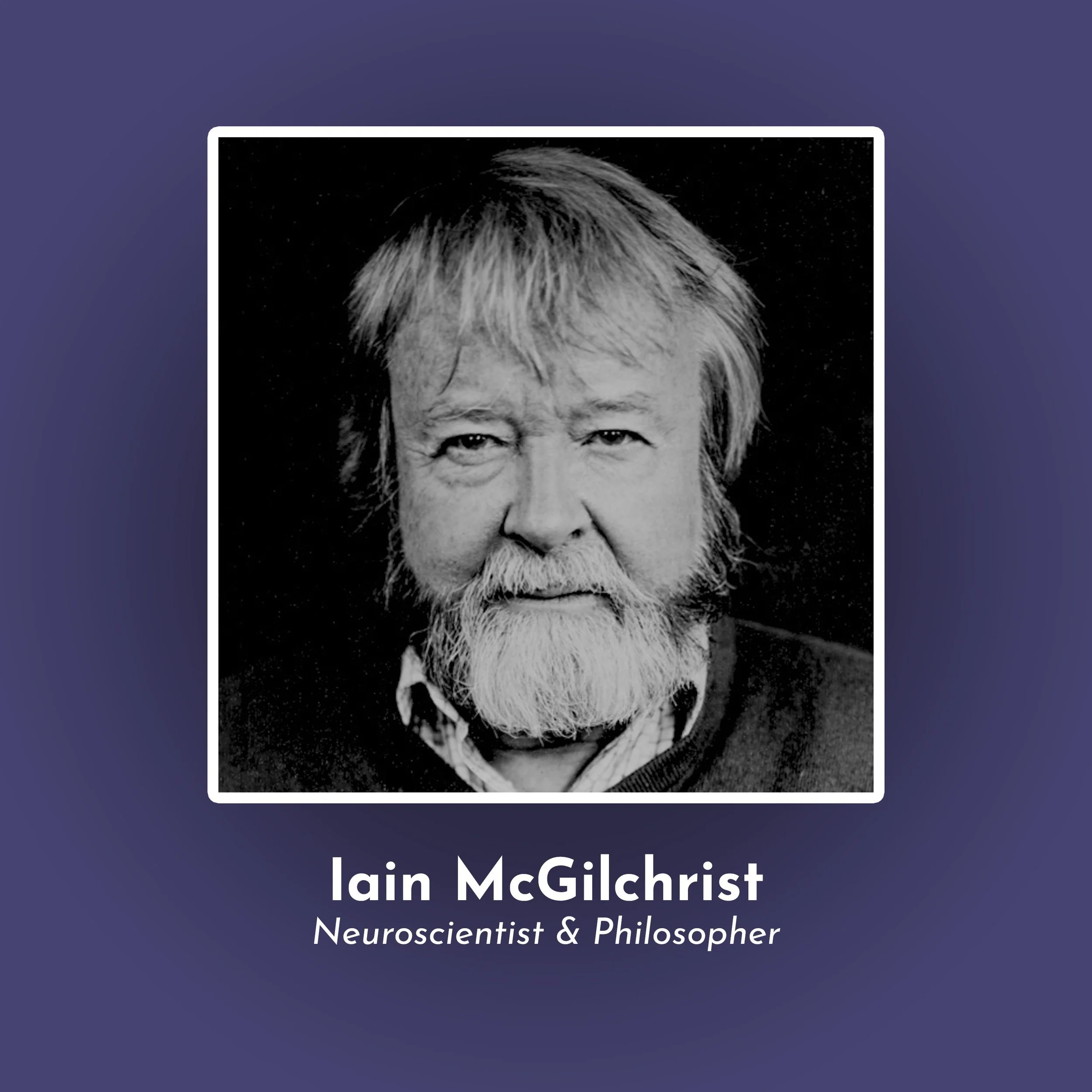 Iain McGilchrist — Wisdom Over Power: Why Contemplation & Wonder Are ...