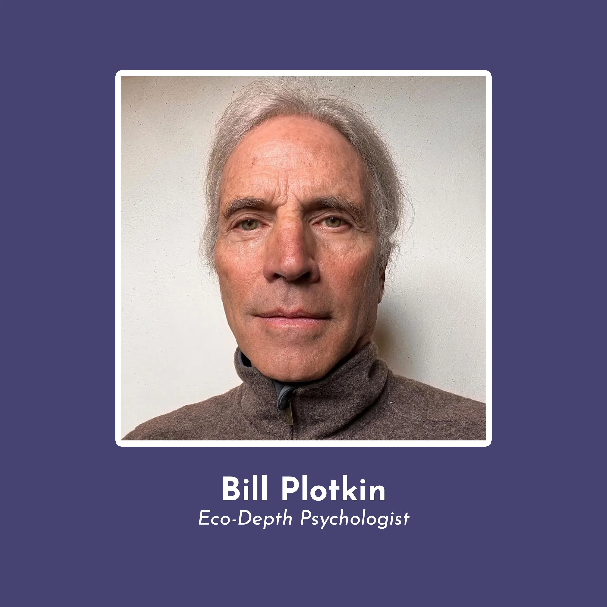 Bill Plotkin: “Ecological Awakening: A Path Toward Holistic Adulthood ...