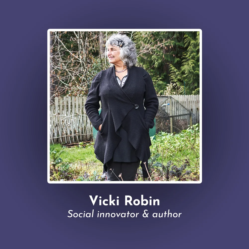 Vicki Robin “Money and Life’s Energy” | The Great Simplification