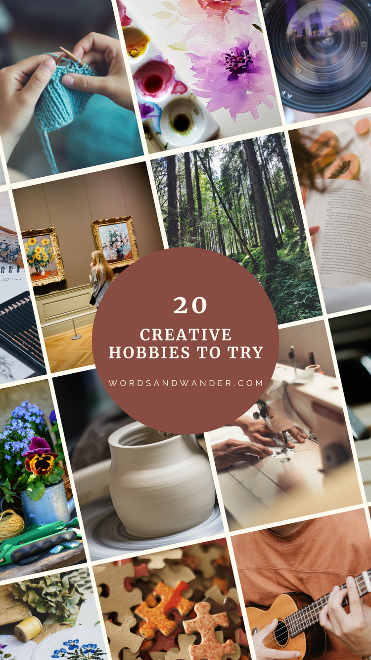 20 Creative Hobbies To Try — Words & Wander