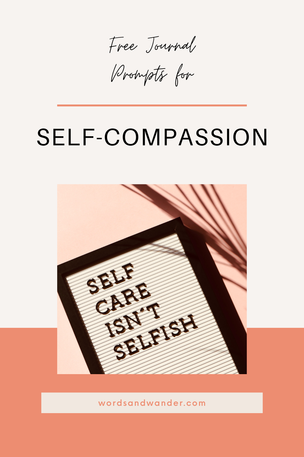Journal Prompts For Self-Compassion — Words & Wander