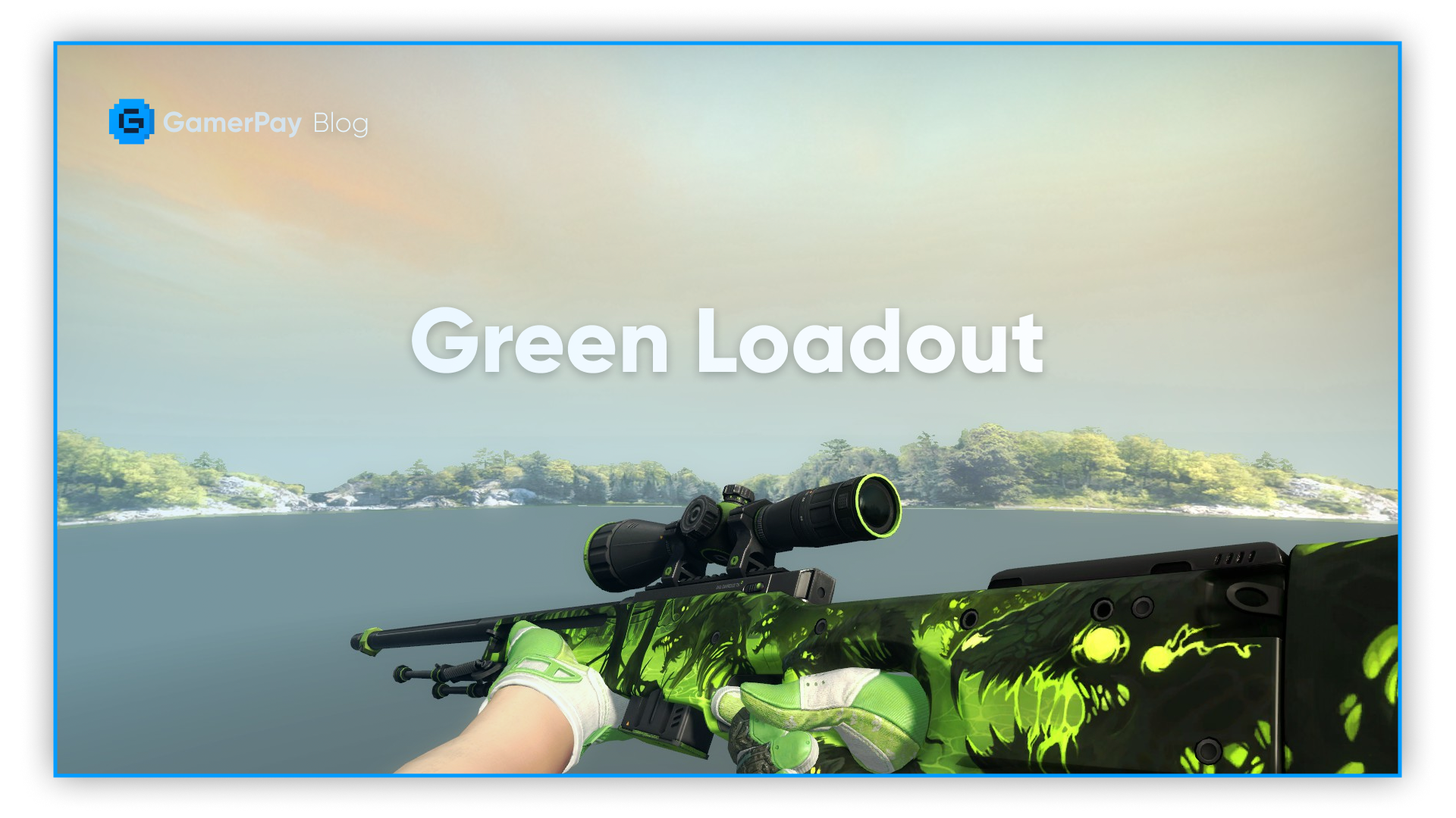 CS:GO Green loadout — GamerPay Blog