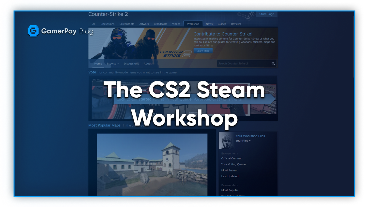 The CS2 Steam Workshop: Guide and Overview — GamerPay Blog