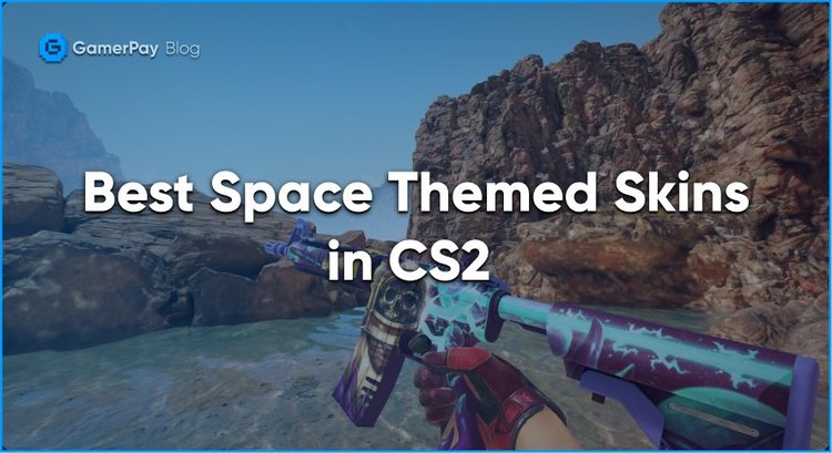 Best Space Themed Skins in CS2 — GamerPay Blog