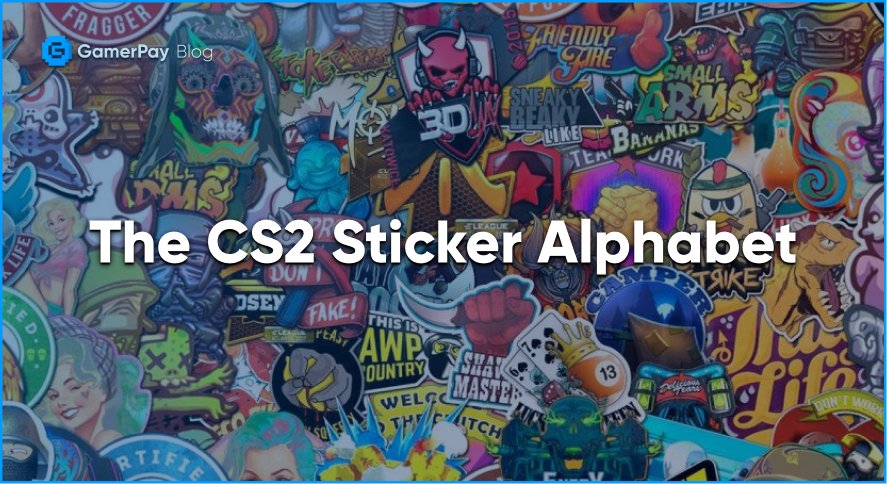 The CS2 Sticker Alphabet — GamerPay Blog