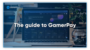 The Guide to GamerPay — GamerPay Blog