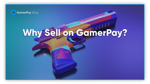 Why sell CSGO skins on GamerPay — GamerPay Blog