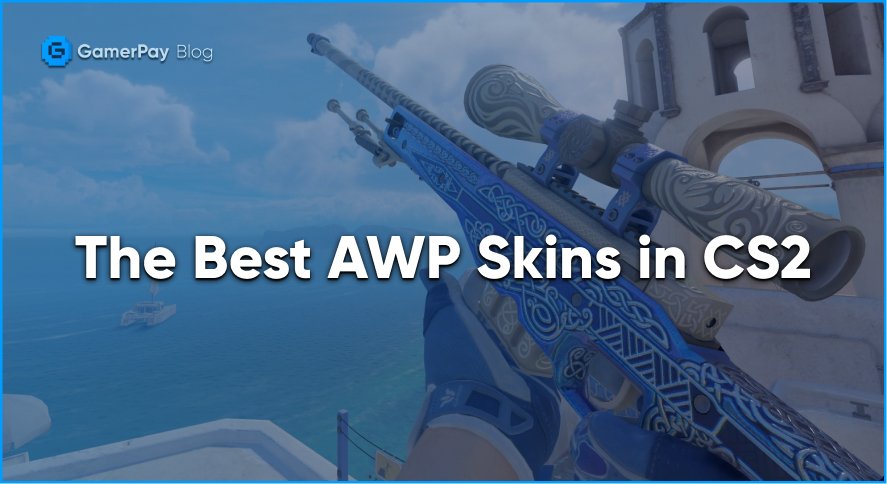 The Best AWP Skins in CS2 — GamerPay Blog