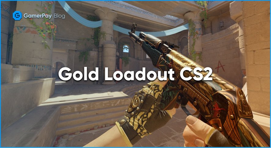 Gold Loadout CS2 — GamerPay Blog