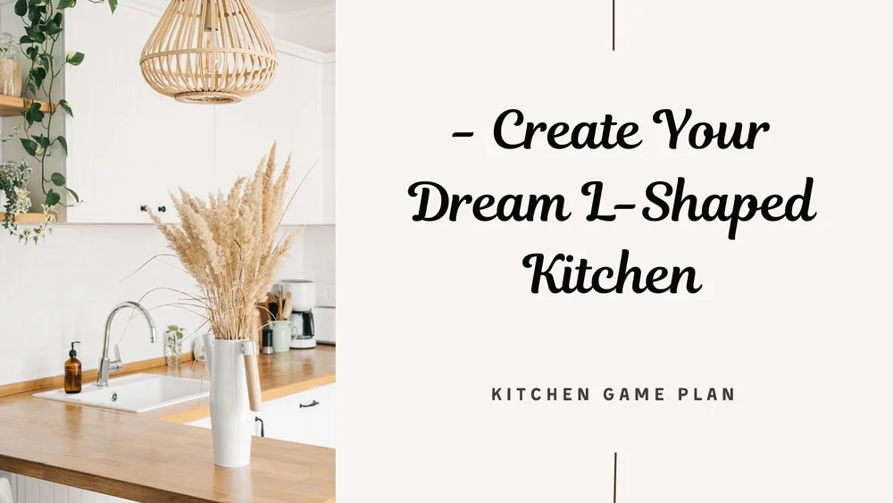 Designing Your Ideal L-Shaped Kitchen: Practical Tips for Perfect ...