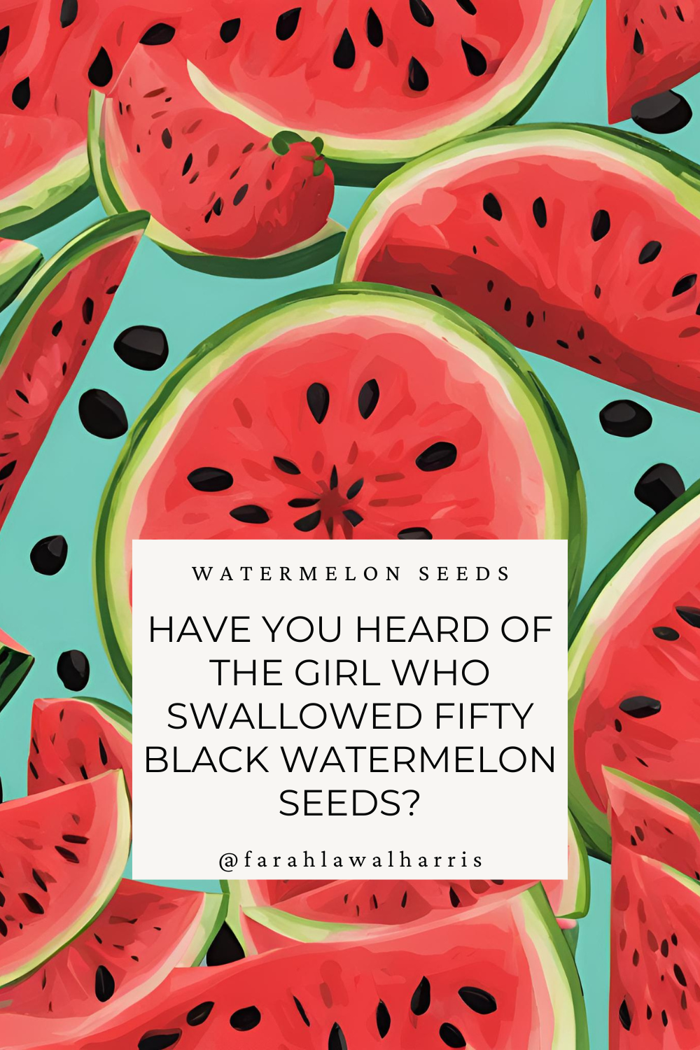 WATERMELON SEEDS (Poem) — Farah Lawal Harris