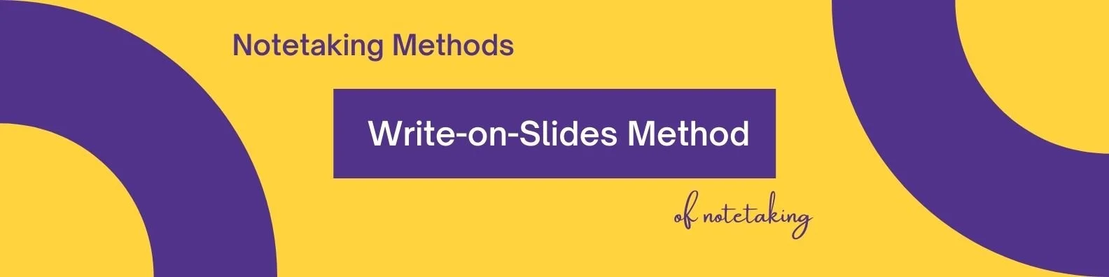 Write On The Slides Method – Principles of Note-Taking – EHTN