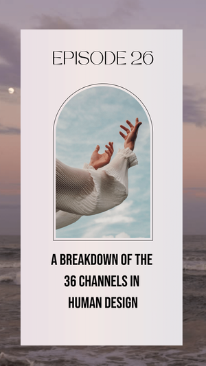 A Breakdown of the 36 Channels in Human Design — The Design Of You