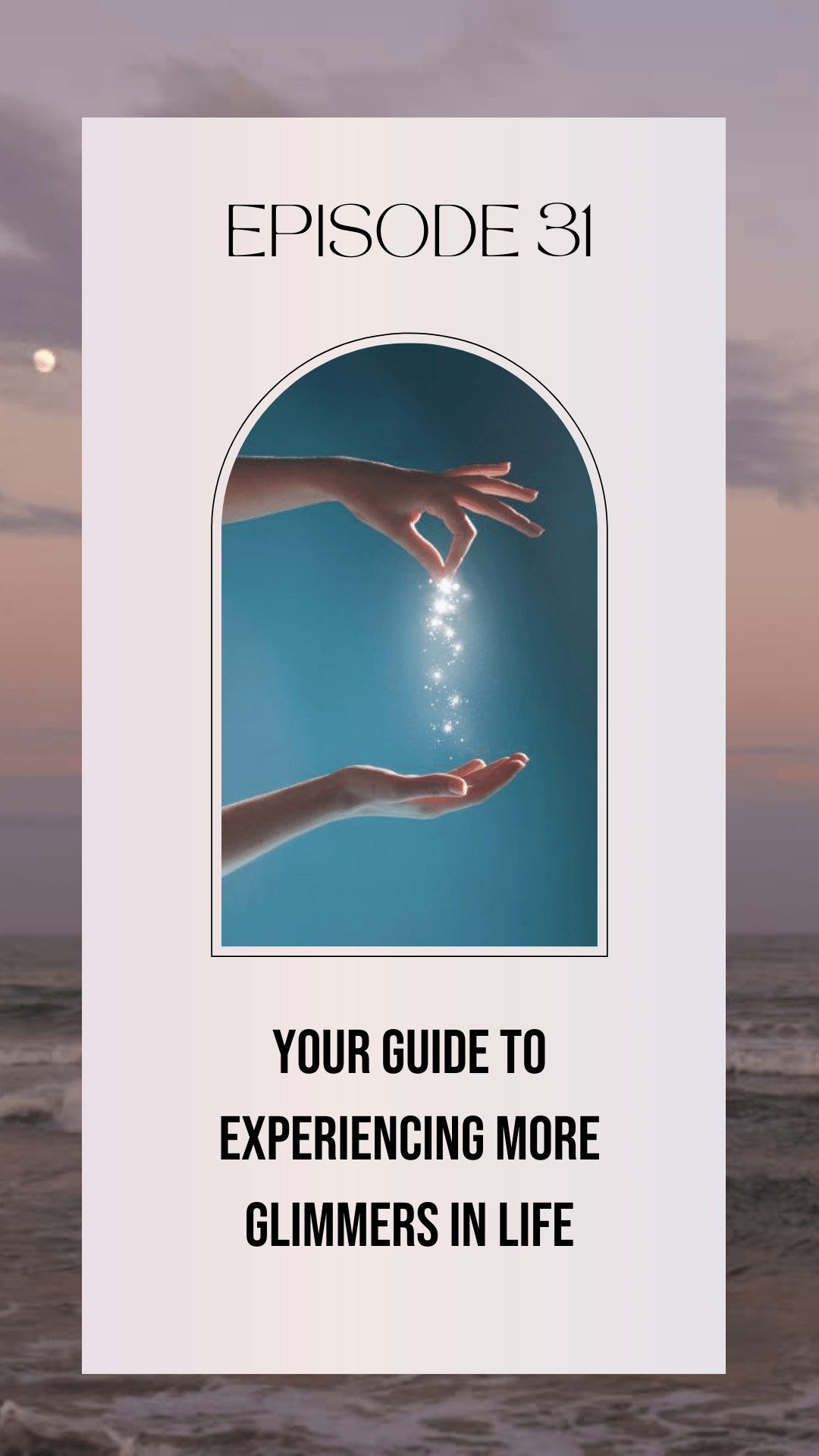 Your Guide to Experiencing More Glimmers in Life — The Design Of You