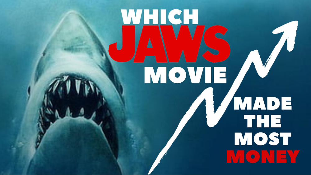 Which JAWS movie made the most money? — The Daily Jaws