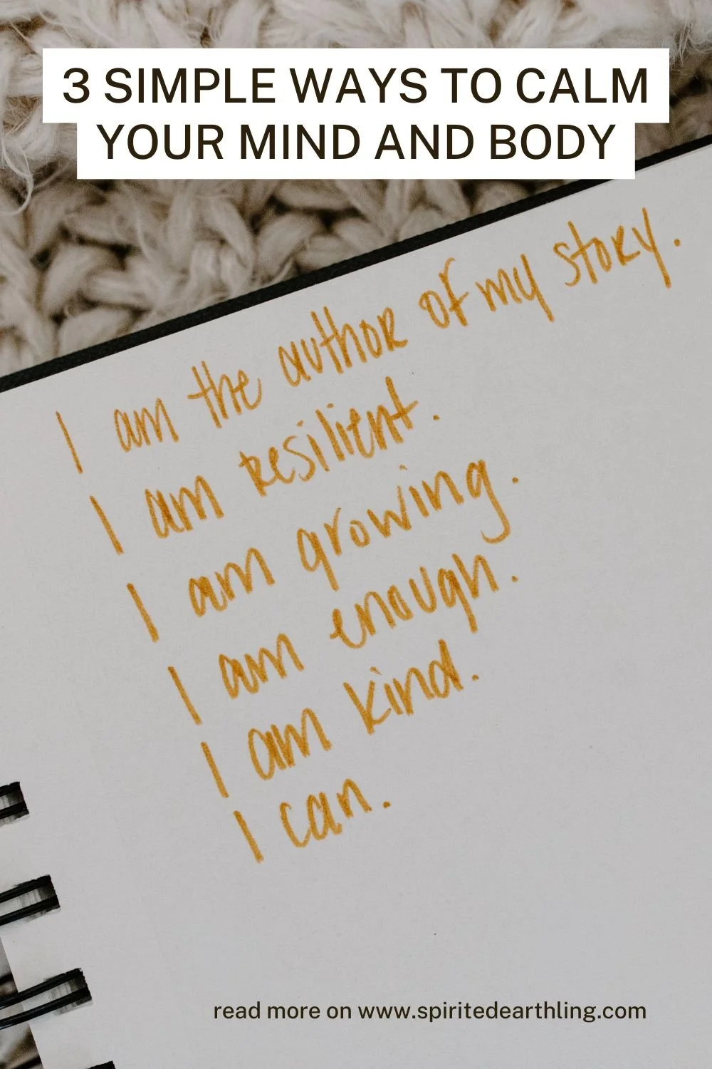 3 Simple Ways to Calm Your Mind and Body | Spirited Earthling