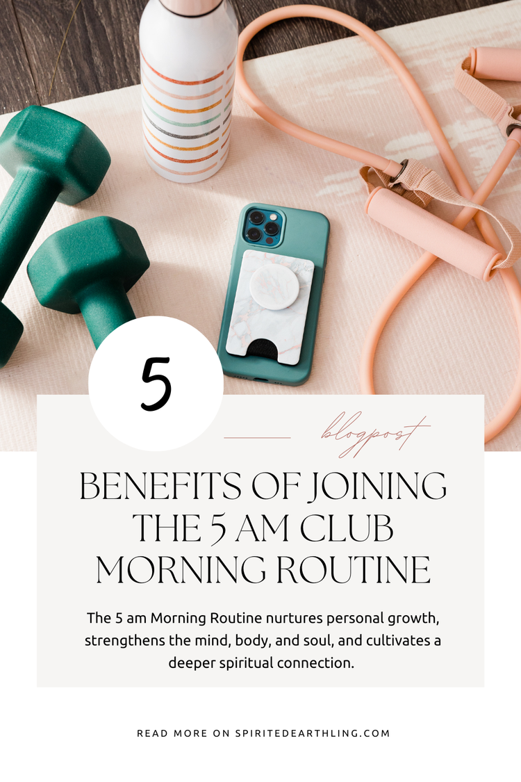 5 Benefits of Joining the 5 am Club Morning Routine | Spirited Earthling