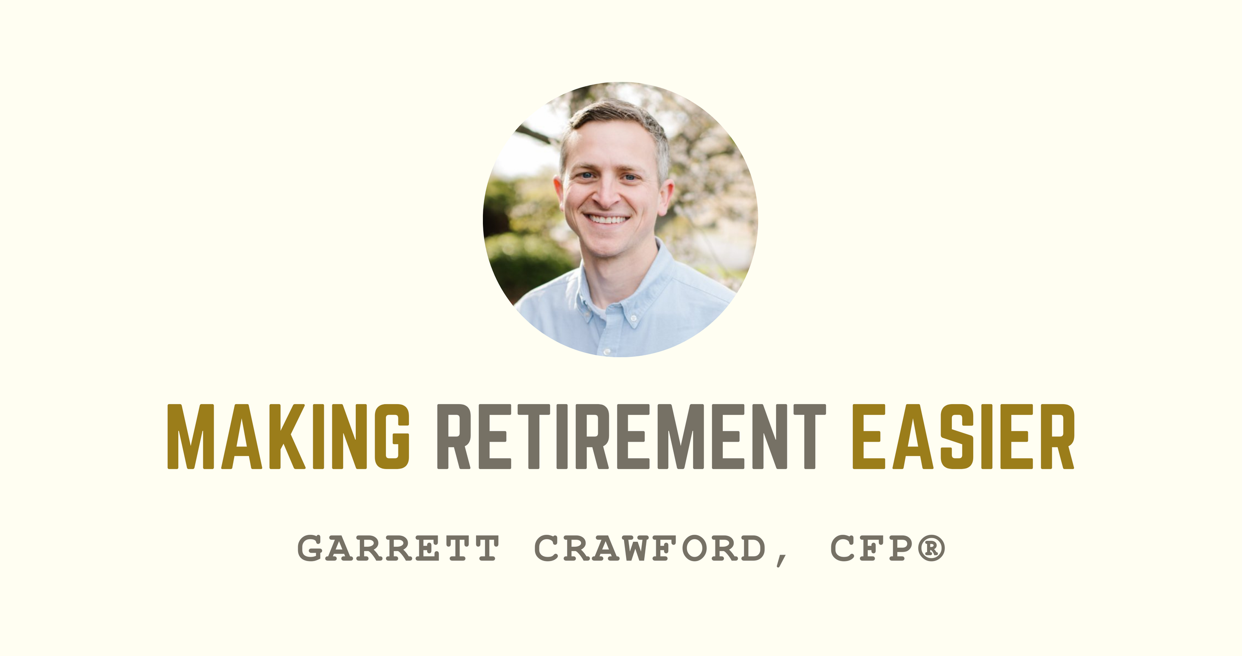 Garrett Crawford, CFP® | CERTIFIED FINANCIAL PLANNER™ Professional for ...