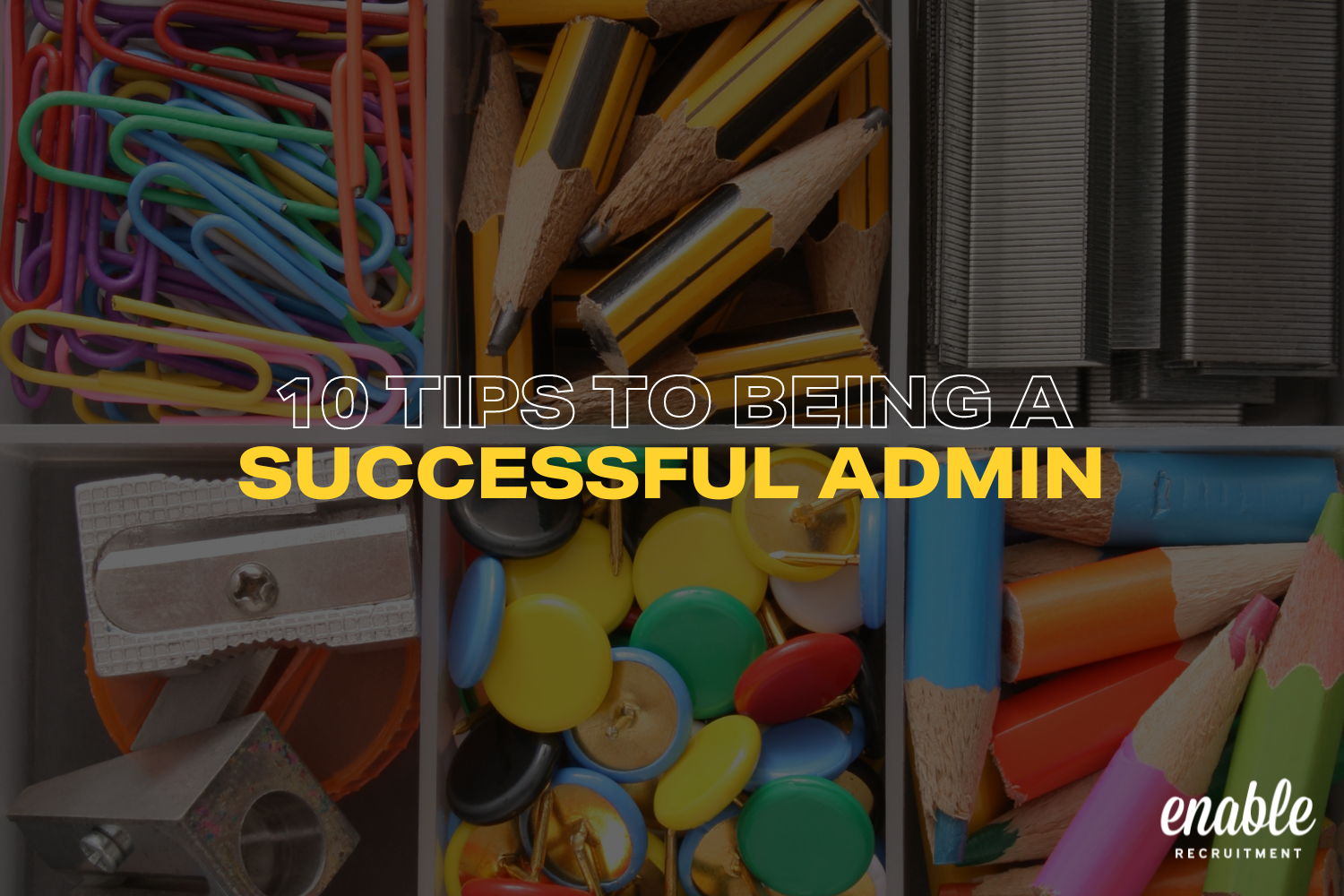 10 Tips To Being a Successful Administrative Assistant — enable