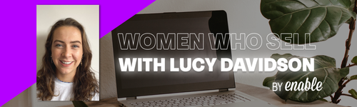 WOMEN WHO SELL WITH LUCY DAVIDSON — enable