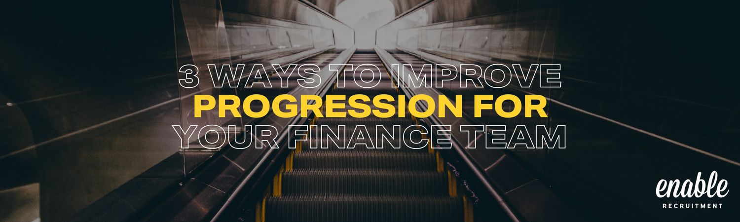 3 Ways to Improve Progression For Your Finance Team — enable