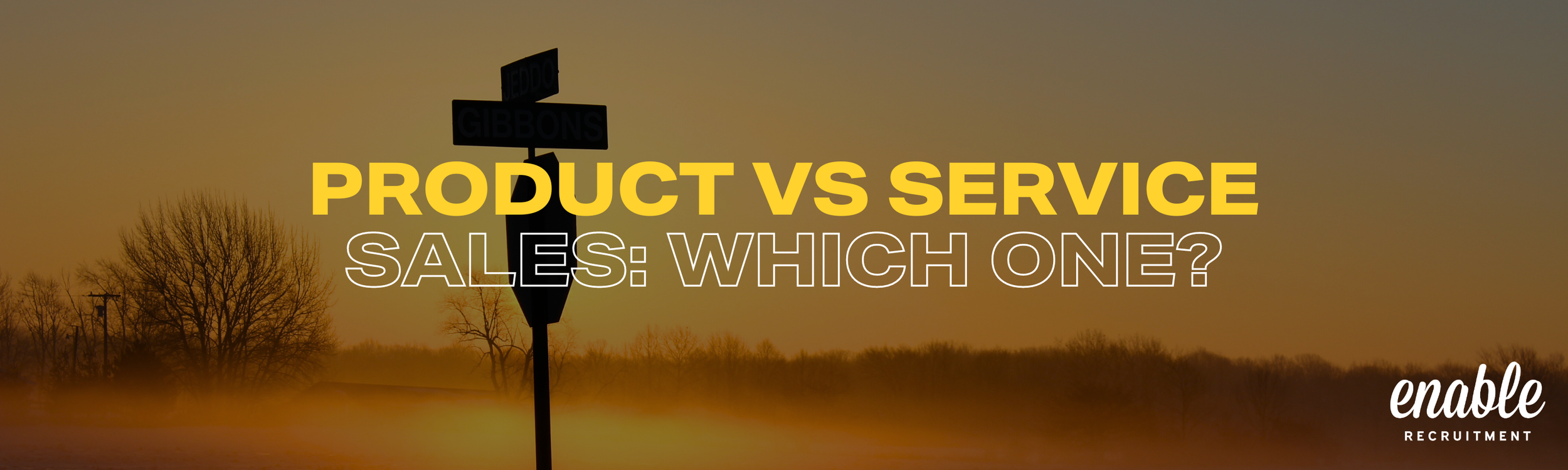 PRODUCT SALES VS SERVICE SALES: WHICH ONE SUITS YOU? — enable