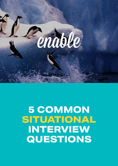 5 Common Situational Interview Questions — enable