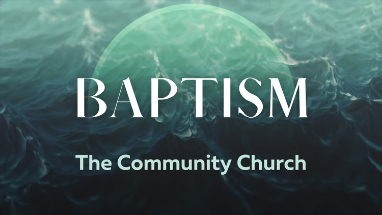 Baptism — The Community Church