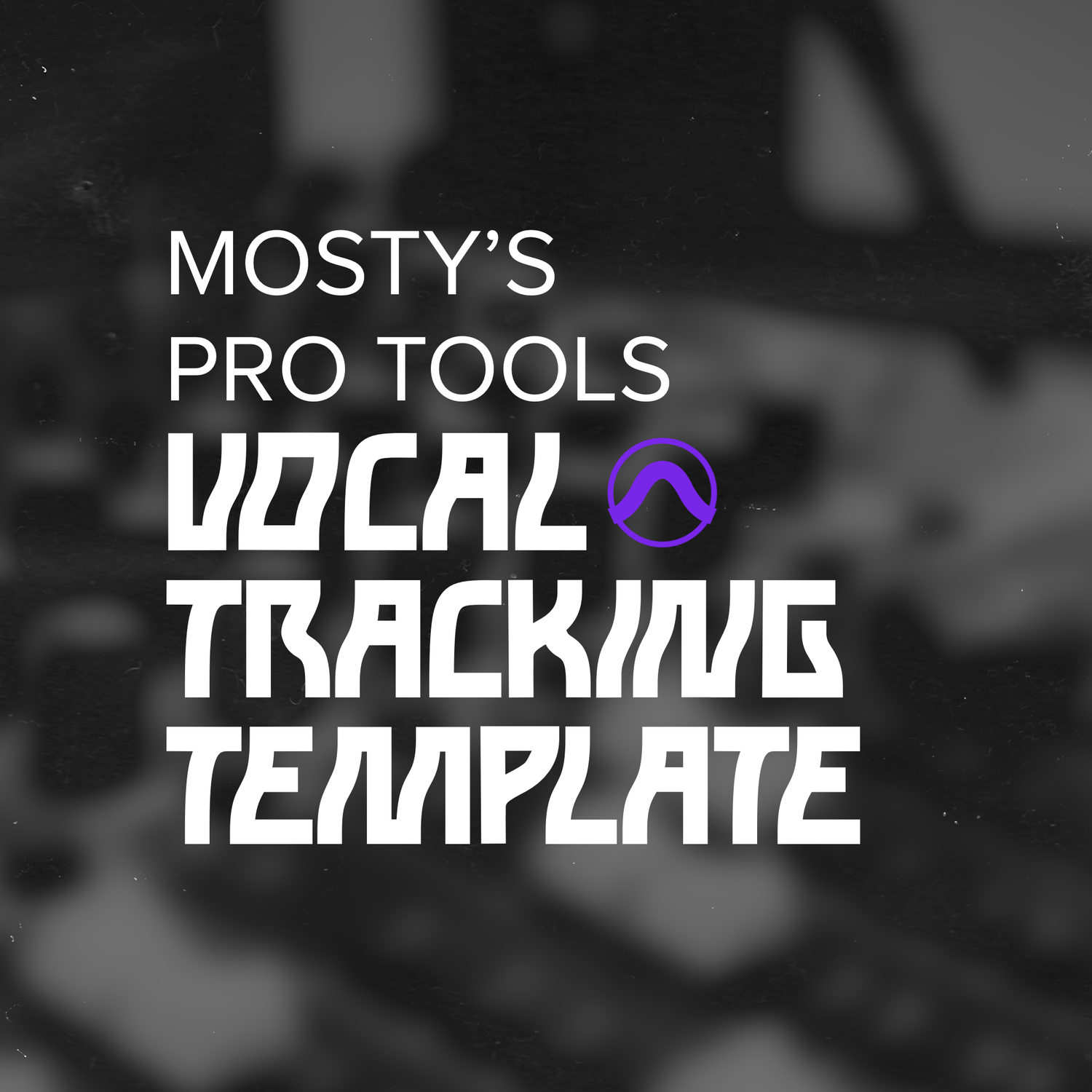 PRO TOOLS MIXING TEMPLATE — MOSTY