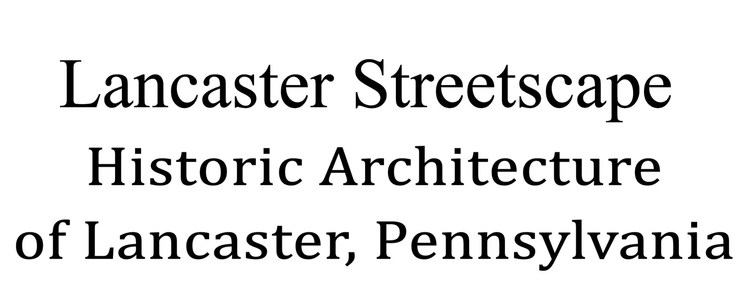 Lancaster Streetscape: Historic Architecture of Lancaster, Pennsylania