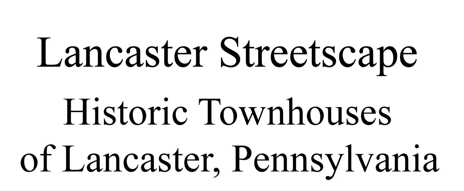 Lancaster Streetscape: Historic Townhouses of Lancaster, Pennsylvania