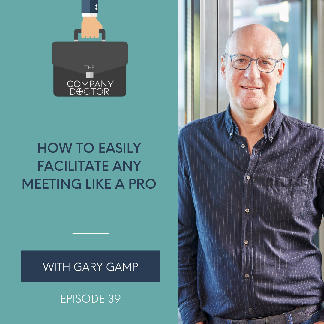 Ep. 039 - How to Easily Facilitate Any Meeting Like a Pro — The Company ...